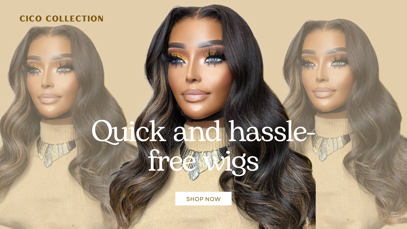 Glueless Beginner Friendly Virgin Hair Wigs & Extensions – Cico Collection
